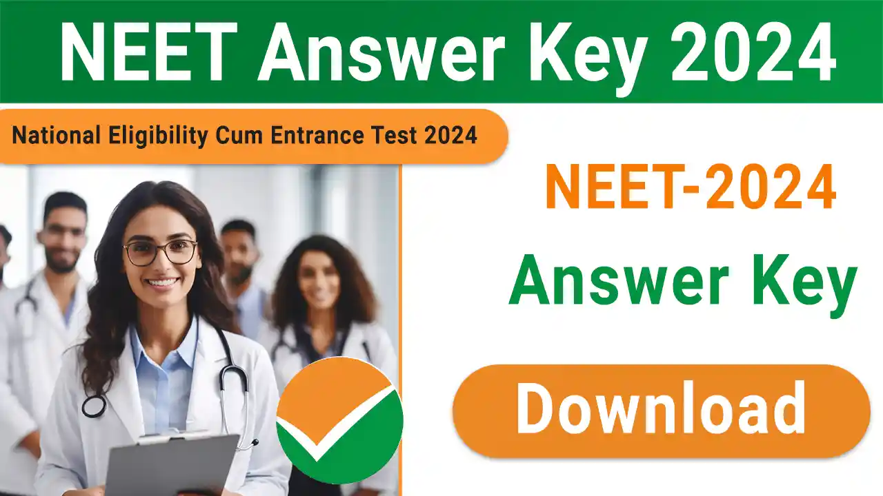 NEET Final Answer Key 2024 PDF NTA Download Link (OUT)