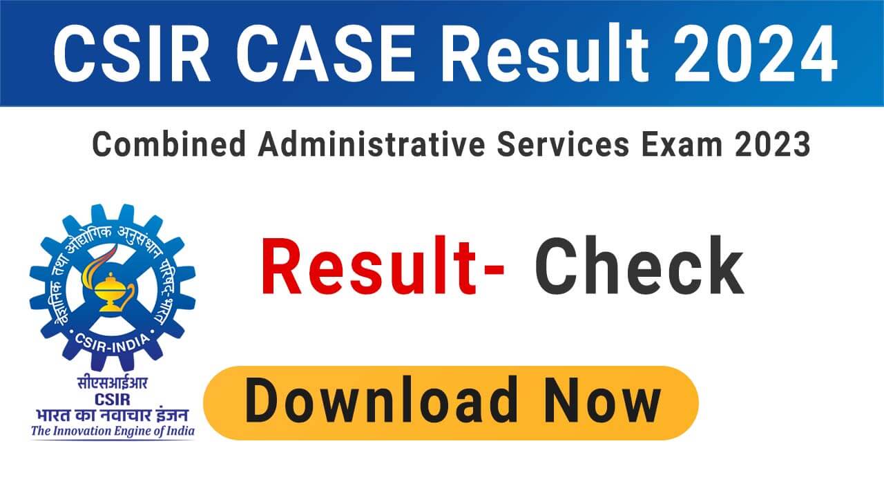 CSIR CASE Result 2024 SO, ASO Cut Off Download (OUT)